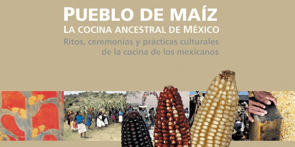 DESCARGA «Pueblo de Maíz, la cocina ancestral de México. Ritos ...